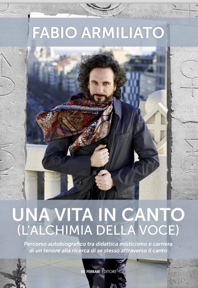 Il tenore Fabio Armiliato in un libro: UNA VITA IN CANTO: L'alchimia ...